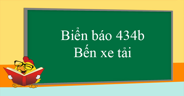Biển báo 434b Bến xe tải - Ý nghĩa của biển báo - HoaTieu.vn