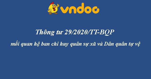 Thông tư 29/2020/TT-BQP mối quan hệ ban chỉ huy quân sự xã và Dân quân tự vệ