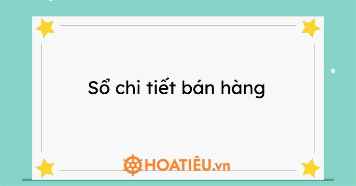 Sổ chi tiết bán hàng - Mẫu S16-DNN và S35-DN - HoaTieu.vn
