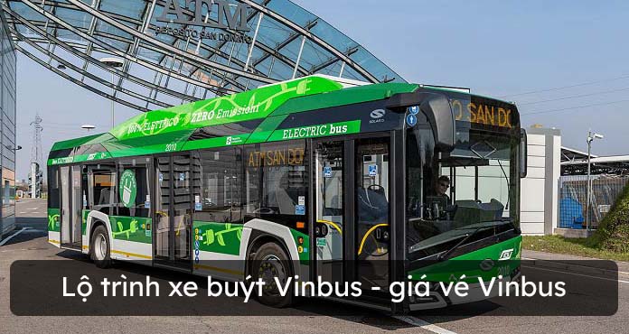 Xe điện VinBus - Lộ trình xe buýt Vinbus - giá vé Vinbus - HoaTieu.vn