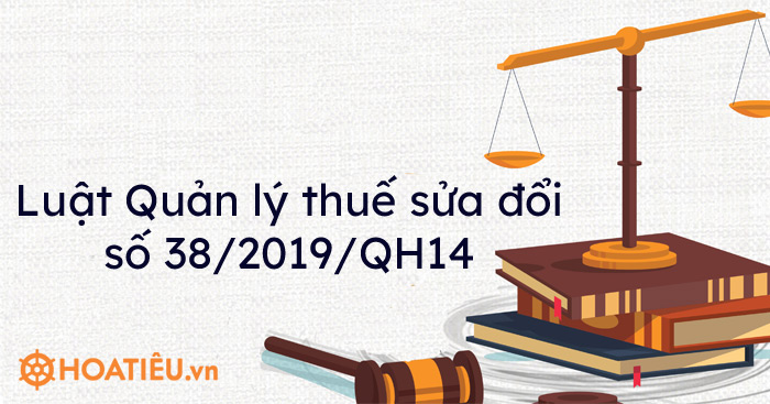 Luật Quản lý thuế sửa đổi 2023 số 38/2019/QH14 - Luật Quản lý thuế 2023