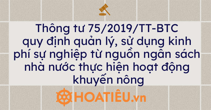 Thông tư 75/2019/TT-BTC quản lý kinh phí hoạt động khuyến nông