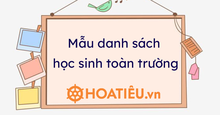 Mẫu danh sách học sinh toàn trường năm học 2024-2025 - Mẫu danh sách ...