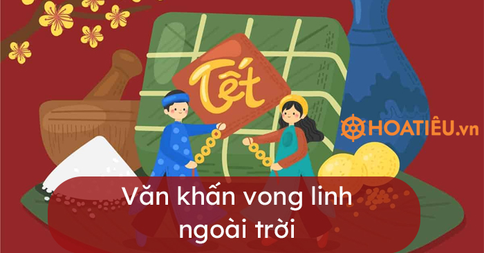 Văn khấn vong linh ngoài trời 2026 chuẩn nhất - Bài cúng vong linh