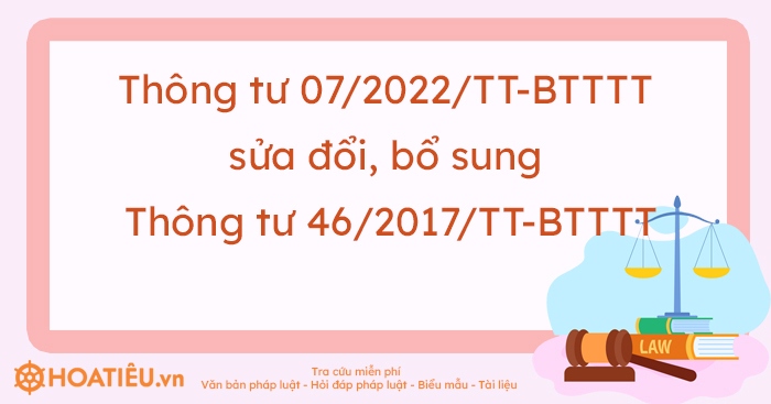 Thông tư 07/2022/TT-BTTTT sửa đổi, bổ sung Thông tư 46/2017/TT-BTTTT