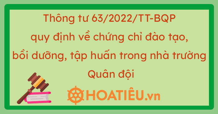 Thông tư 63/2022/TT-BQP quy định về chứng chỉ đào tạo, bồi dưỡng, tập huấn trong nhà trường Quân đội