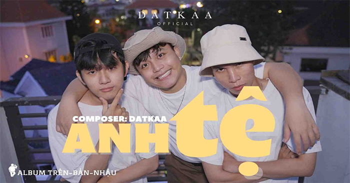 Lời bài hát Anh Tệ - DatKaa x Prod. QT BEATZ - Anh Tệ lyrics