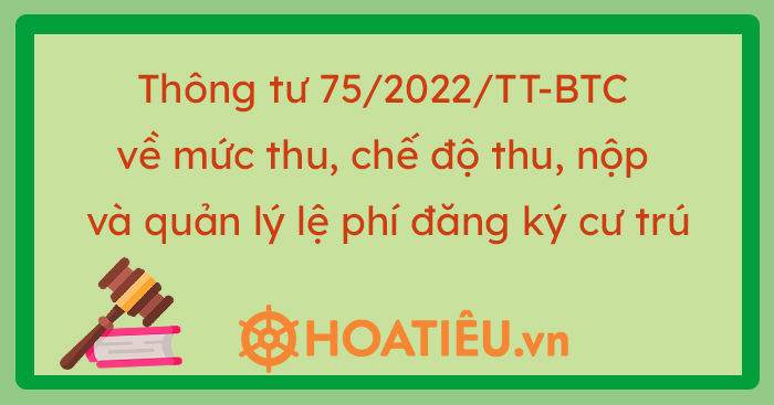 Thông tư 75/2022/TT-BTC về mức thu, chế độ thu, nộp và quản lý lệ phí ...