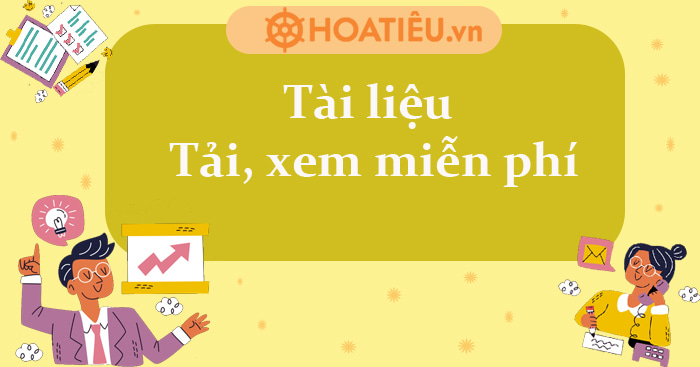 Tổng Hợp Tài Liệu Mới Nhất - Dễ Dàng Tải Về & Sử Dụng