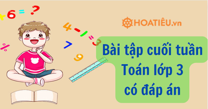 Bã I Táº P Cuá I Tuáº N Toã N Lá P 3 Cã ä ã P ã N Kntt Ctst Cd Hoatieu Vn
