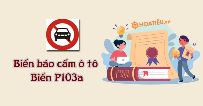 Biển báo cấm ô tô P103a - Ý nghĩa và mức phạt biển báo cấm ô tô P103a