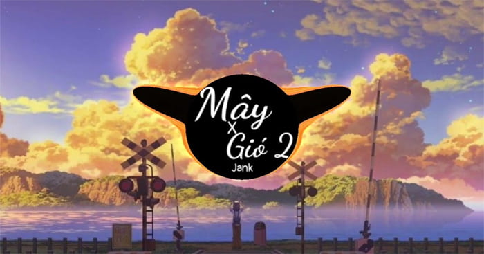 Lời bài hát Mây (Jank, Sỹ Tây) - Mây Lyric | Gió 2 Lyrics - HoaTieu.vn