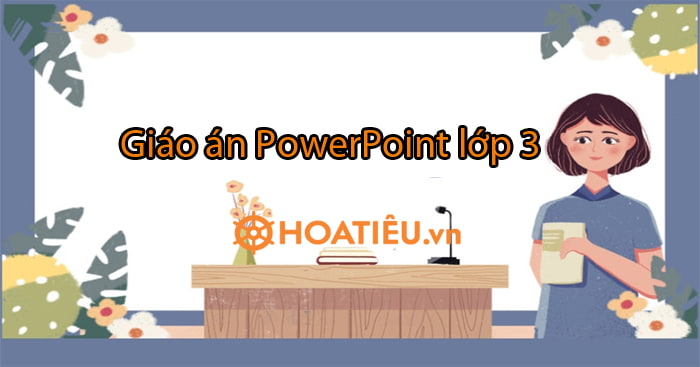 Bài giảng PowerPoint lớp 3 Các môn học (4 bộ sách mới) - Giáo án điện ...