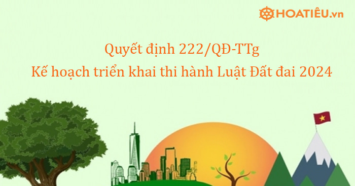 Tải Quyết định 222/QĐ-TTg Kế hoạch triển khai thi hành Luật Đất đai 2024 file Doc, Pdf