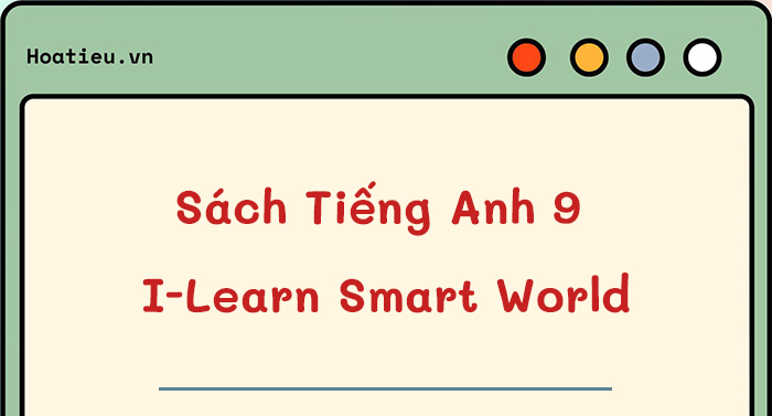 Sách Tiếng Anh 9 I-Learn Smart World - I-Learn Smart World 9 student book pdf