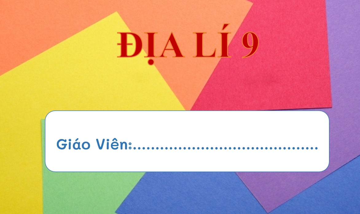 (Mới) Giáo án Powerpoint Địa lí 9 Chân trời sáng tạo - HoaTieu.vn