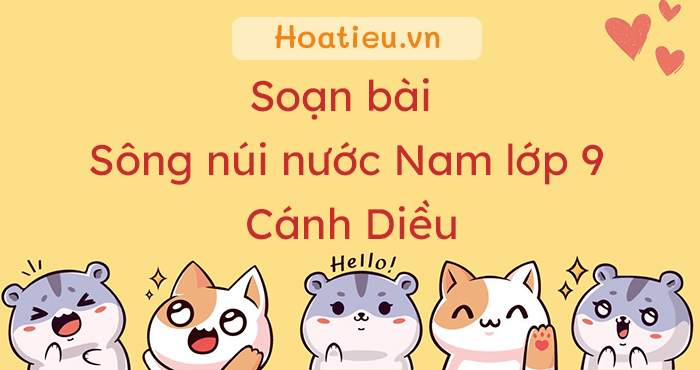(Mới nhất) Soạn bài Sông núi nước Nam lớp 9 Cánh Diều - HoaTieu.vn