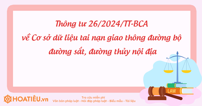 Thông tư 26/2024/TT-BCA về Cơ sở dữ liệu tai nạn giao thông đường bộ ...