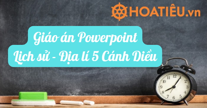 Bài giảng điện tử Lịch sử Địa lí 5 sách Cánh Diều