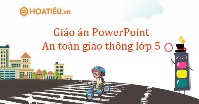 Giáo án PowerPoint An toàn giao thông lớp 5 cả năm 2024-2025