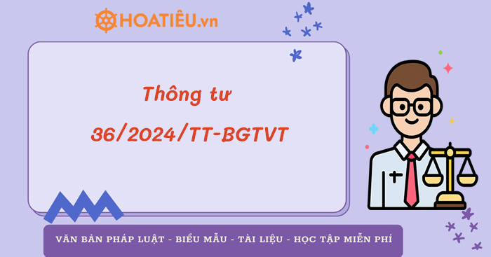 Thông tư 36/2024/TT-BGTVT quy định về tổ chức, quản lý hoạt động vận ...