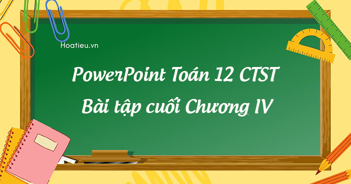 Giáo án Toán 12 Chân trời sáng tạo Bài tập cuối Chương 4