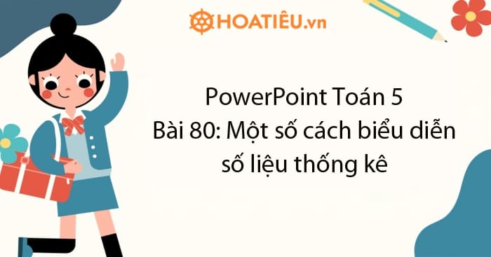 Giáo án Toán 5 Cánh Diều Bài 80 (PPT + Word)