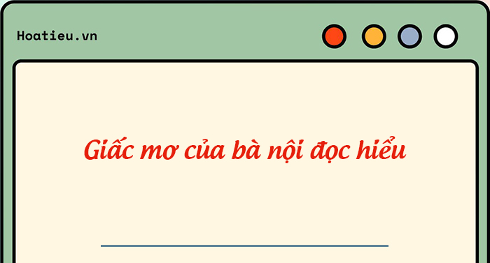 Giấc mơ của bà nội đọc hiểu - Giấc mơ của bà nội Ma Văn Kháng