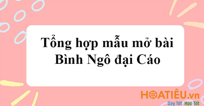 Mở bài Bình Ngô đại Cáo - Tuyển tập những mẫu mở bài về bài thơ Bình Ngô đại Cáo