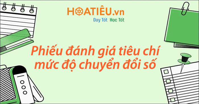 Phiếu đánh giá tiêu chí mức độ chuyển đổi số năm học 2024-2025