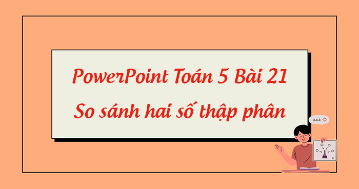 Giáo án Toán 5 Chân trời sáng tạo Bài 21 (Word+PPT)