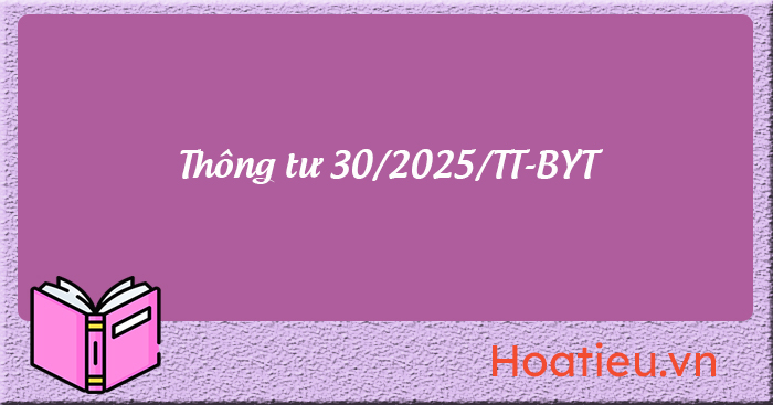 Thông tư 30/2025/TT-BYT hướng dẫn tiêu chuẩn chất lượng và kiểm nghiệm thuốc
