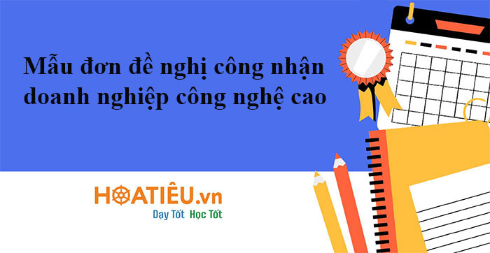 Mẫu đơn đề nghị công nhận doanh nghiệp công nghệ cao - HoaTieu.vn