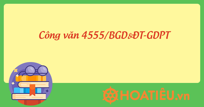 Công văn 4555/BGD&ĐT-GDPT hướng dẫn thực hiện nhiệm vụ giáo dục phổ ...