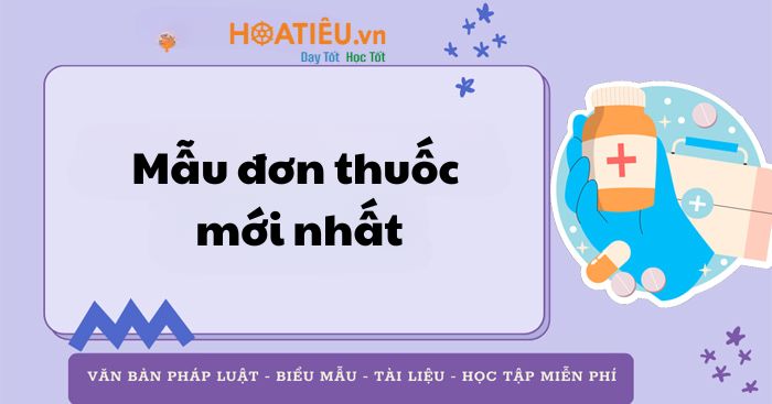 Mẫu đơn thuốc mới nhất - Mẫu đơn thuốc theo Thông tư 26/2025/TT-BYT