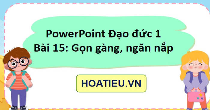 Giáo án Đạo đức 1 KNTT Bài 14: Gọn gàng, ngăn nắp tích hợp AI (PPT + Word)