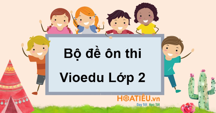 Bộ đề ôn thi Vioedu Lớp 2 năm 2026 - Đấu trường Toán học VioEdu lớp 2