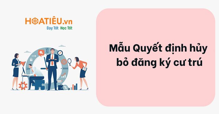 Mẫu Quyết định hủy bỏ đăng ký cư trú - HoaTieu.vn