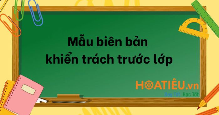 Biên bản khiển trách và phê bình học sinh trước toàn lớp